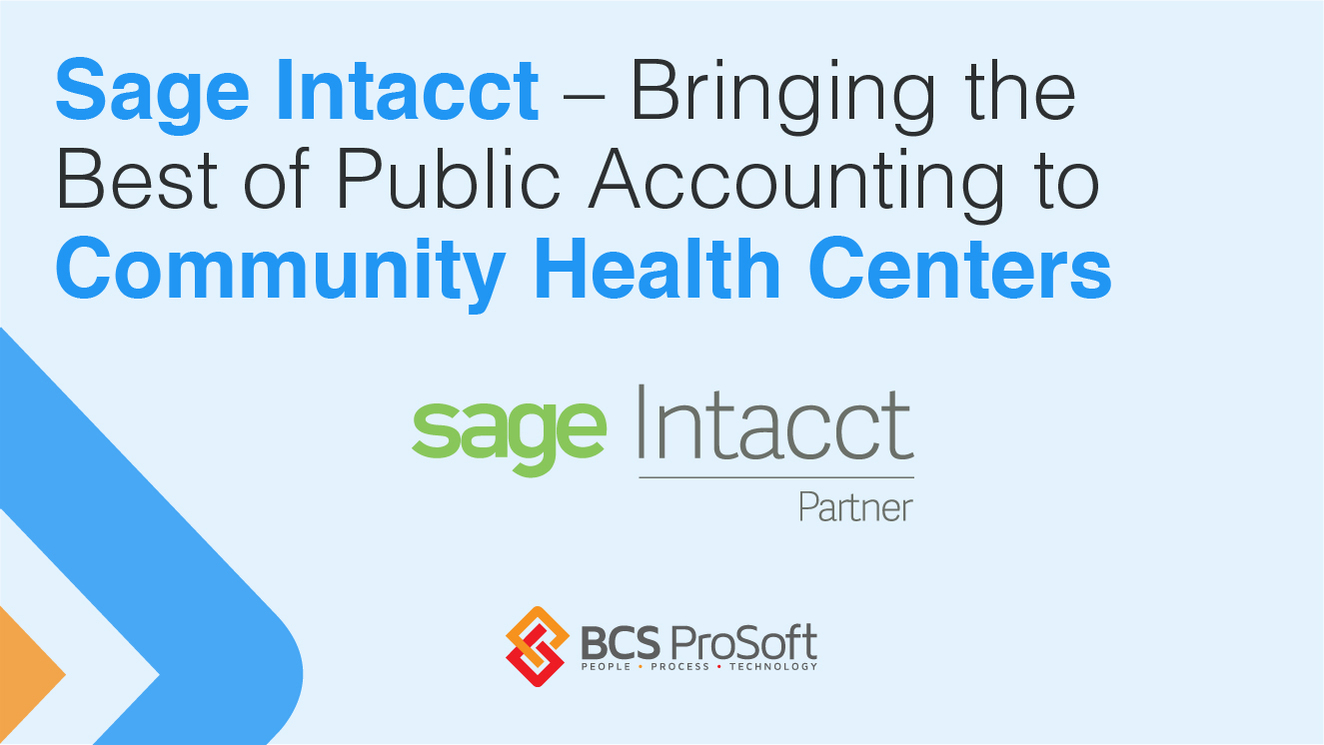 Sage Intacct - Bringing the Best of Public Accounting to Community Health Centers | BCS ProSoft